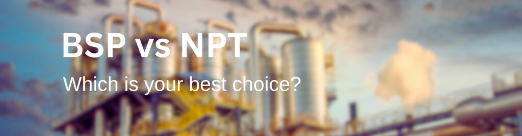 BSP vs NPT Threads: What are the Differences? Topa