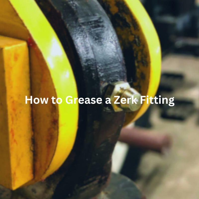 How to Grease a Zerk Fitting? - Topa Blog