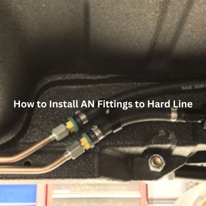 How to Install AN Fittings to Hard Line? - Topa Blog