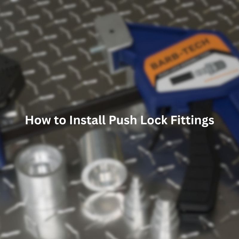 How Push Lock Fittings Work? - Topa Blogs
