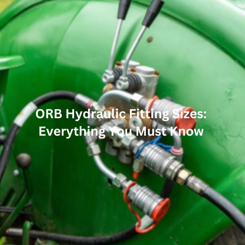 ORB Hydraulic Fittings Explained: The Detail Guide