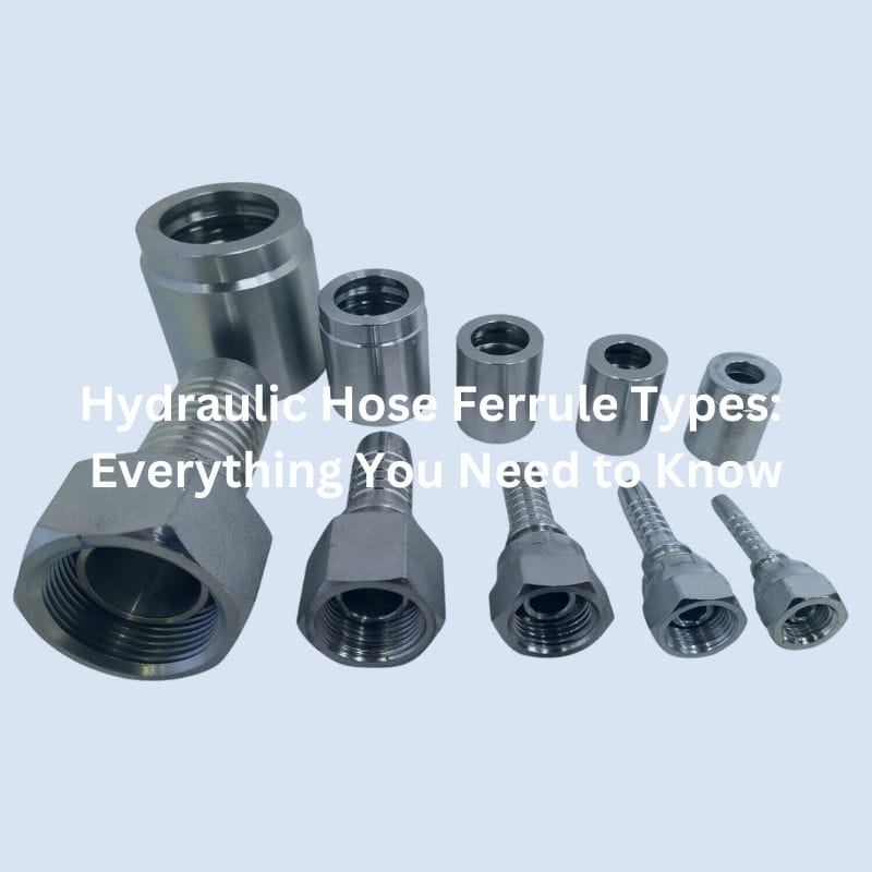 Choosing the Right Hose Ferrules: What You Need to Know